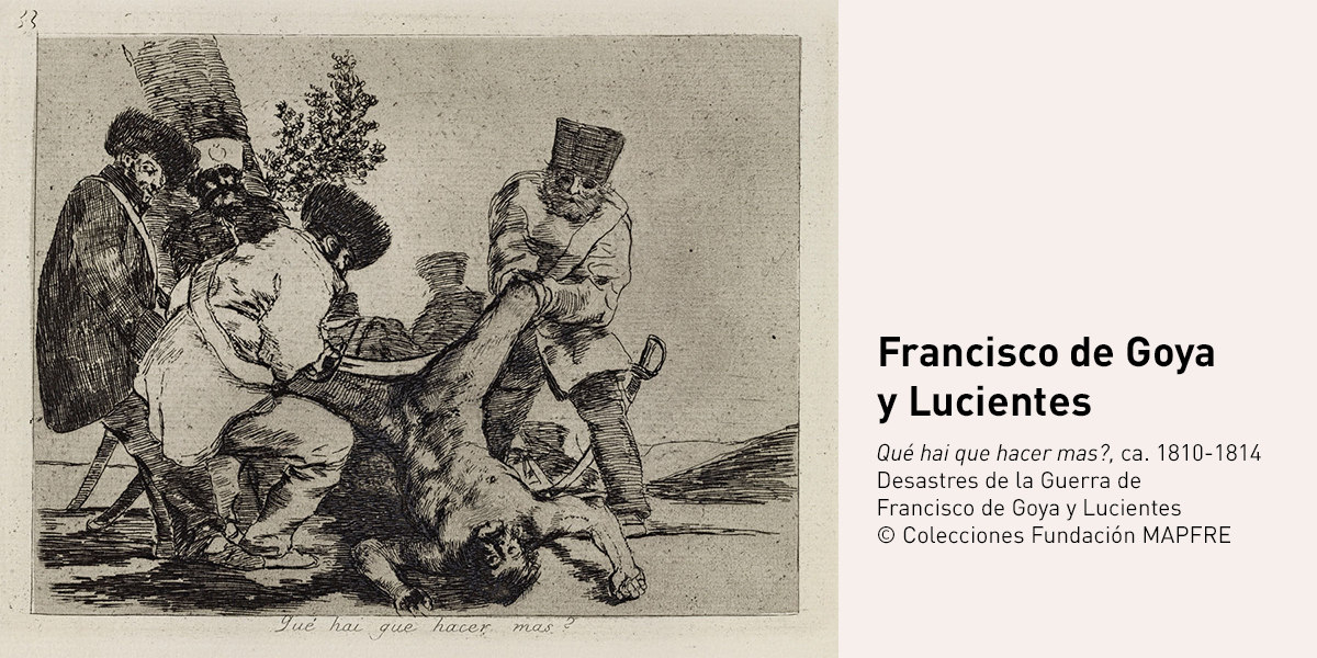 Qué hay que hacer mas? by Francisco de Goya - Fundación MAPFRE