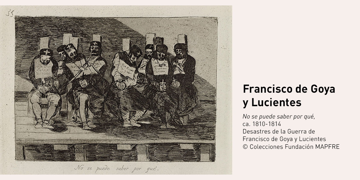 No se puede saber por qué por Francisco de Goya - Fundación MAPFRE