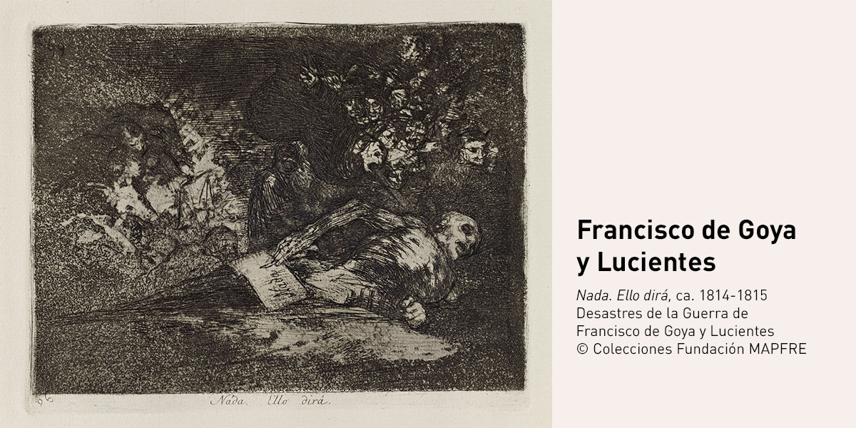 Nada. Ello dirá by Francisco de Goya - Fundación MAPFRE